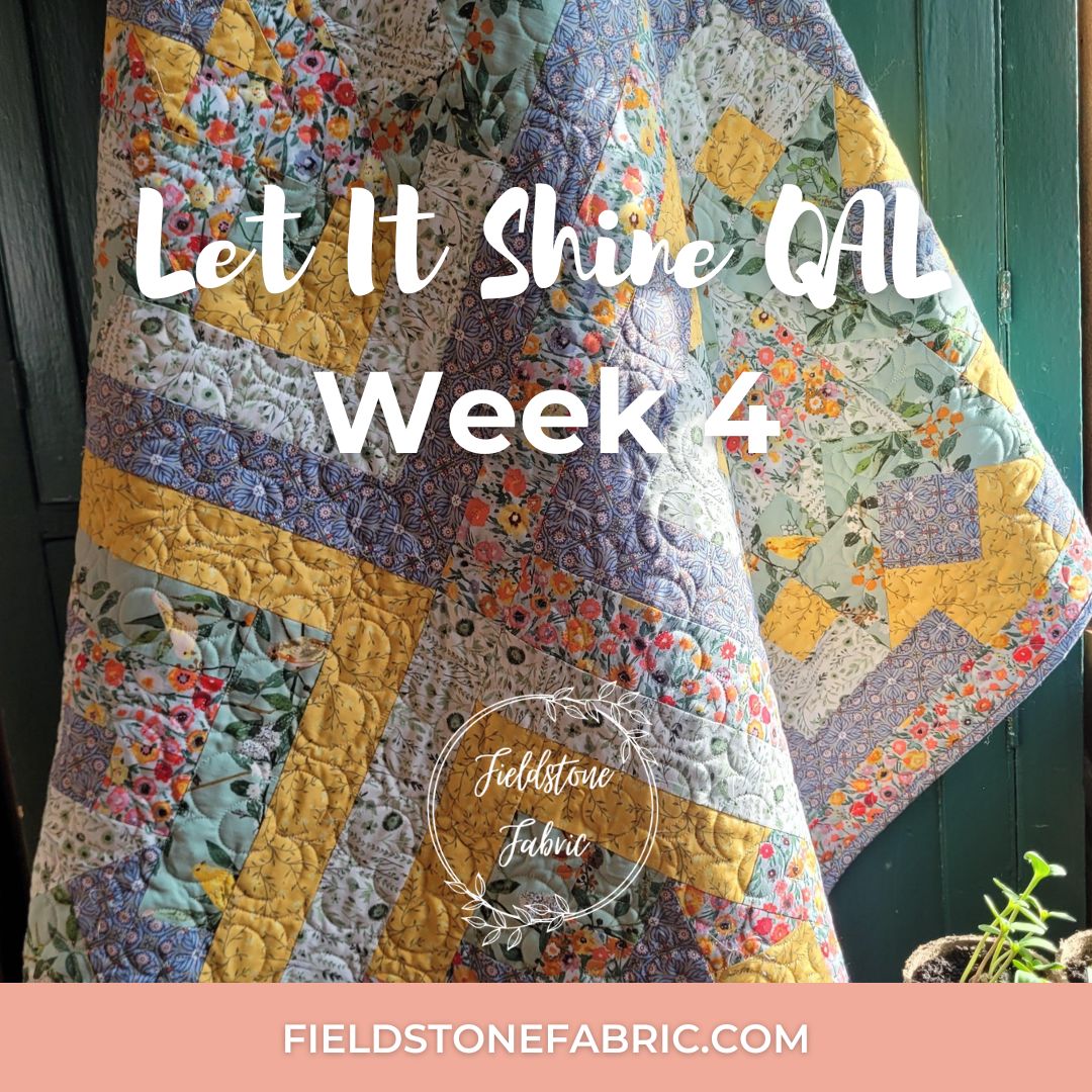 Let It Shine QAL Week 4 – Fieldstone Fabric