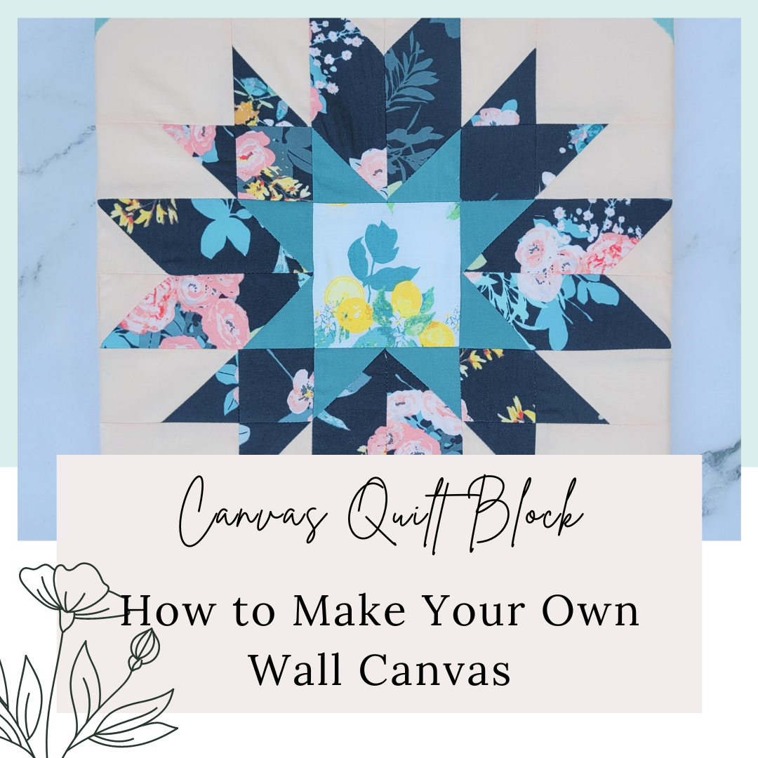 Canvas Block Tutorial – Fieldstone Fabric
